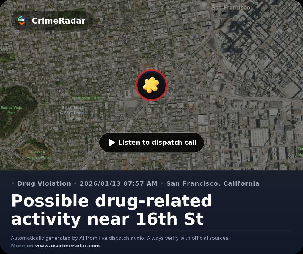 Possible drug-related activity near 16th St, San Francisco CA | CrimeRadar