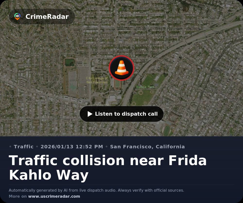 Traffic collision near Frida Kahlo Way, San Francisco CA | CrimeRadar