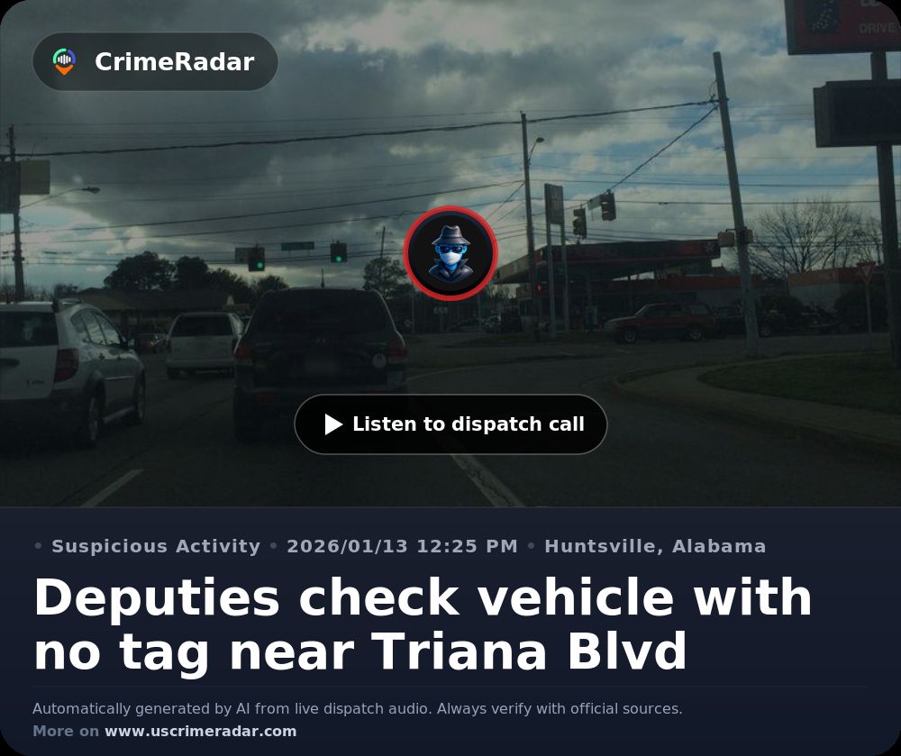 Deputies check vehicle with no tag near Triana Blvd, Huntsville AL ...