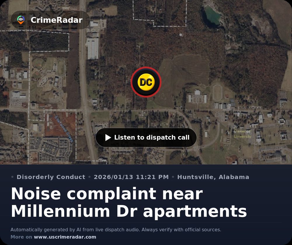 Noise complaint near Millennium Dr apartments, Huntsville AL | CrimeRadar