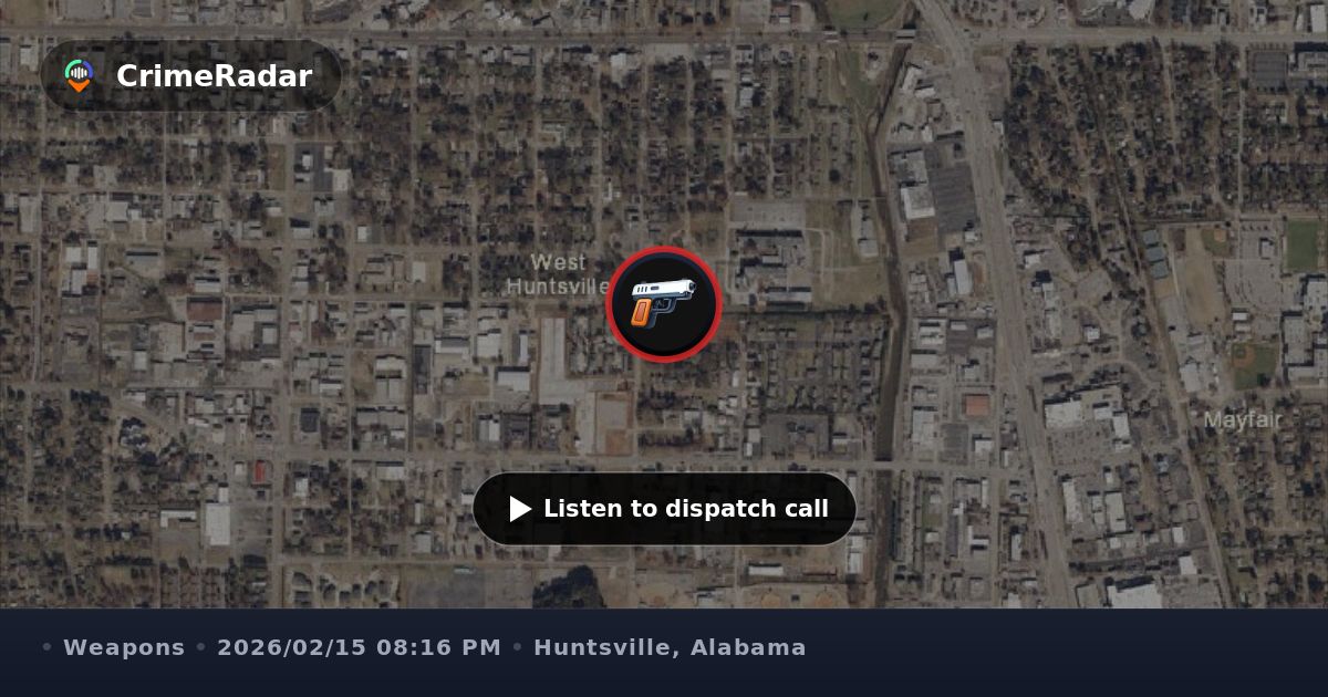 Reports of shots fired and screaming near residence, Huntsville AL ...