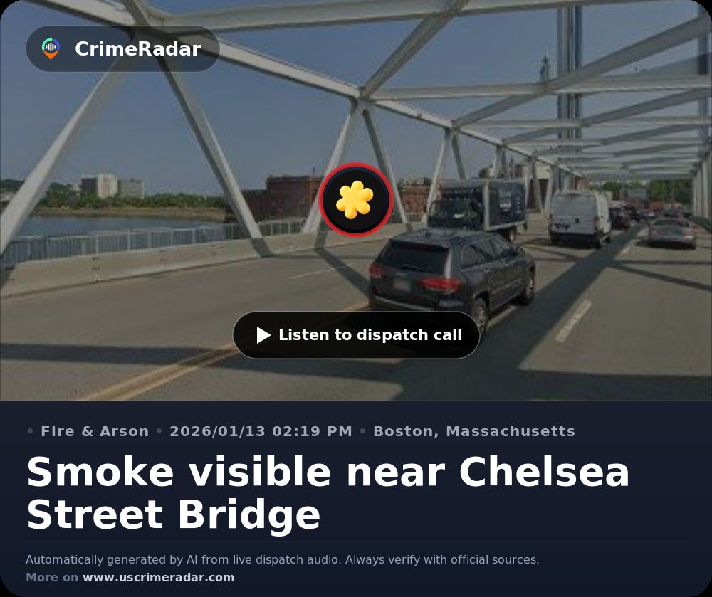 Smoke visible near Chelsea Street Bridge, Boston MA | CrimeRadar