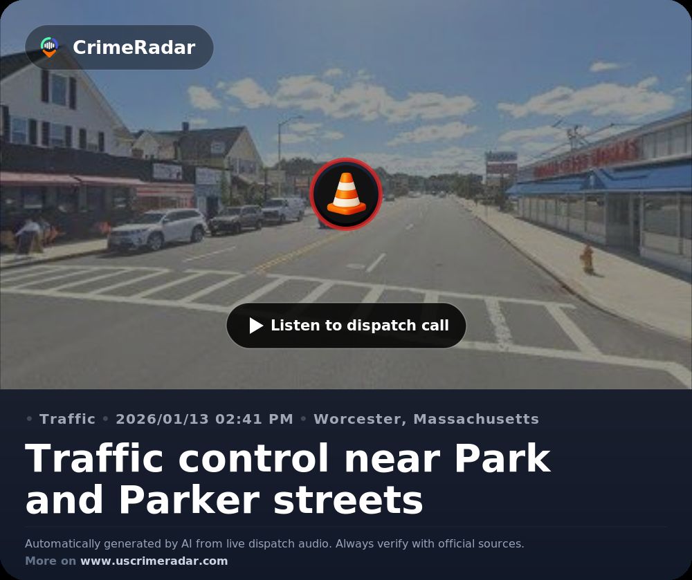 Traffic control near Park and Parker streets, Worcester MA | CrimeRadar