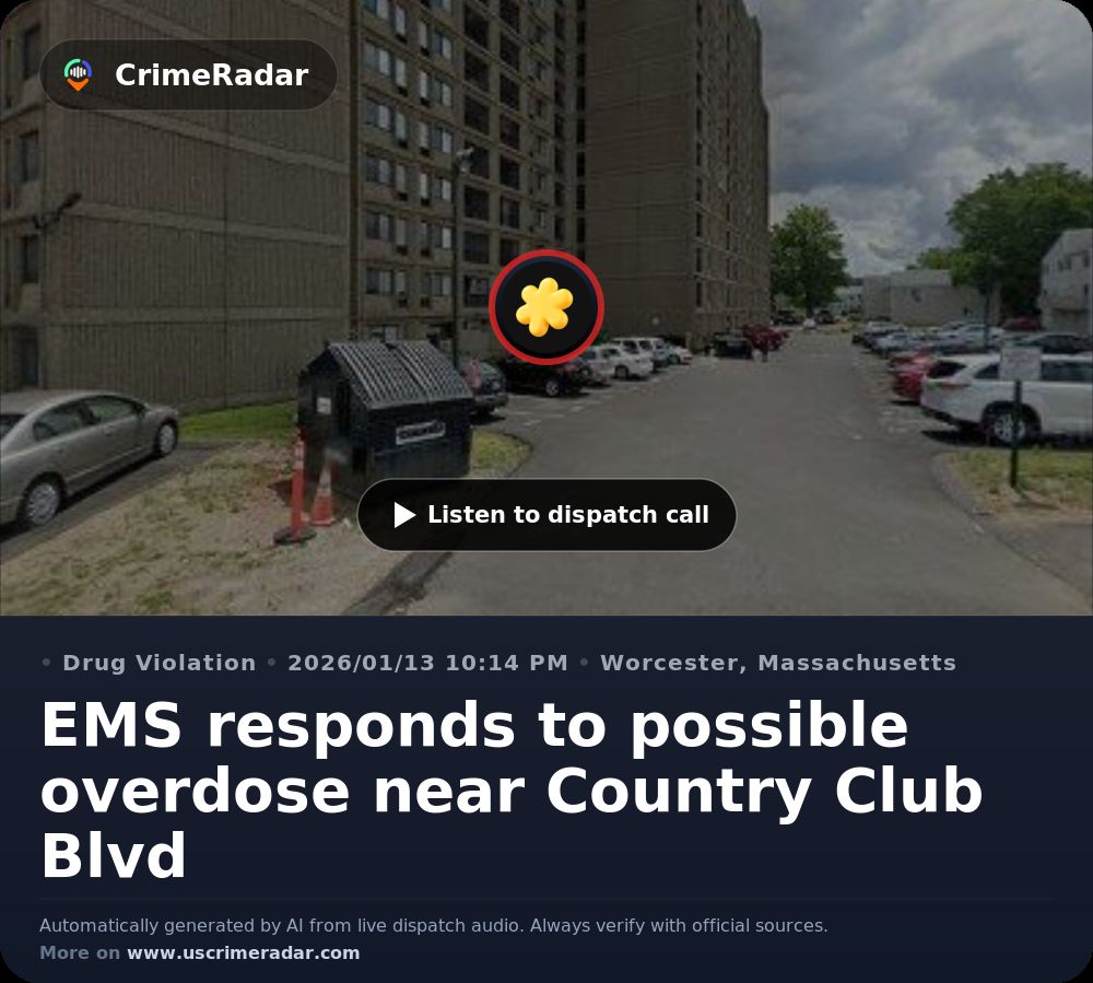 EMS responds to possible overdose near Country Club Blvd, Worcester MA ...