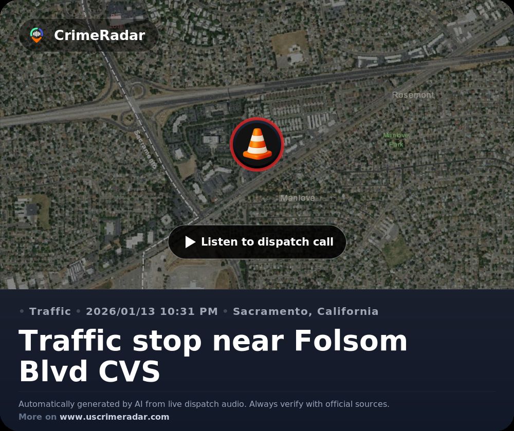 Traffic stop near Folsom Blvd CVS, Sacramento CA | CrimeRadar
