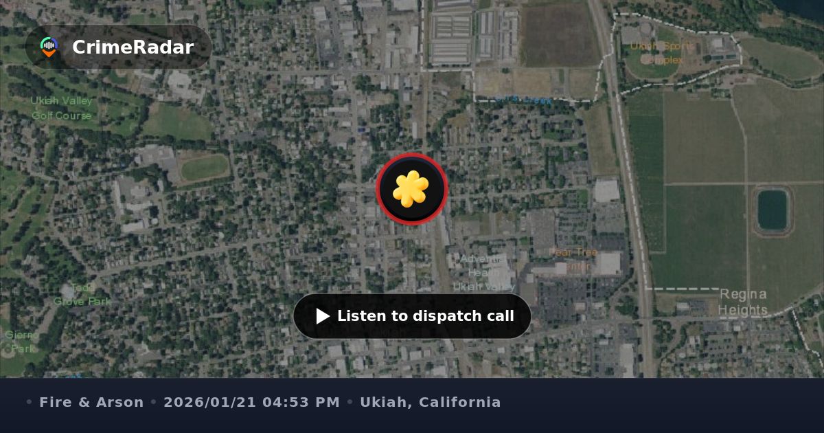 Large fire reported near North School and Scott, Ukiah CA | CrimeRadar