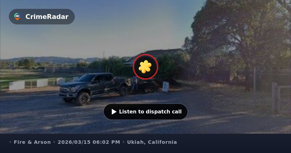 Passenger vehicle fire at Riverside Park, Ukiah CA | CrimeRadar