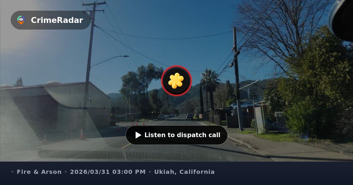 Commercial building fire at captain’s shop, Ukiah CA | CrimeRadar