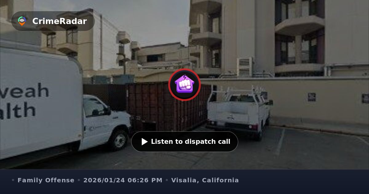 Apparent domestic battery case leads to hospital evaluation, Visalia CA ...