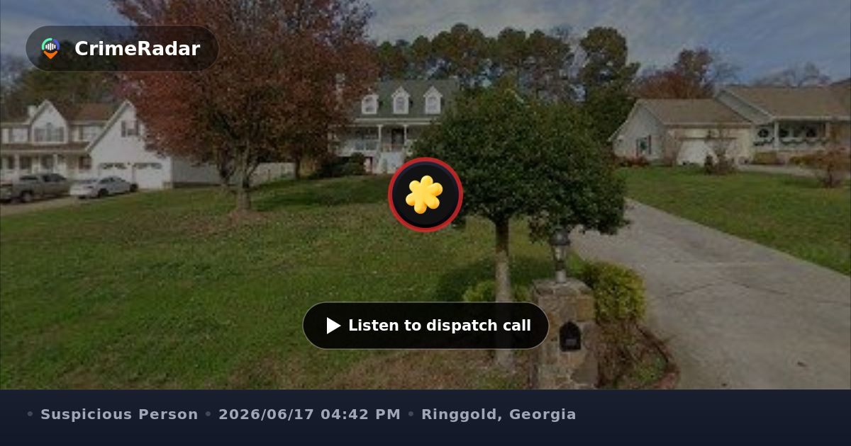 Caller reports suspicious worker near Autumn Drive, Ringgold GA ...