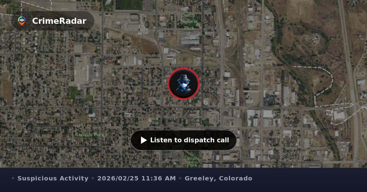 Suspicious incident reported on 13th Avenue, Greeley CO | CrimeRadar