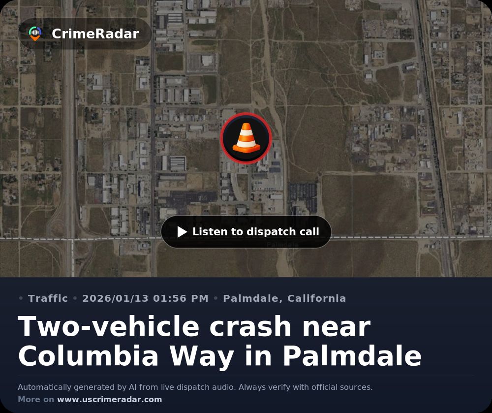 Two-vehicle crash near Columbia Way in Palmdale, Palmdale CA | CrimeRadar