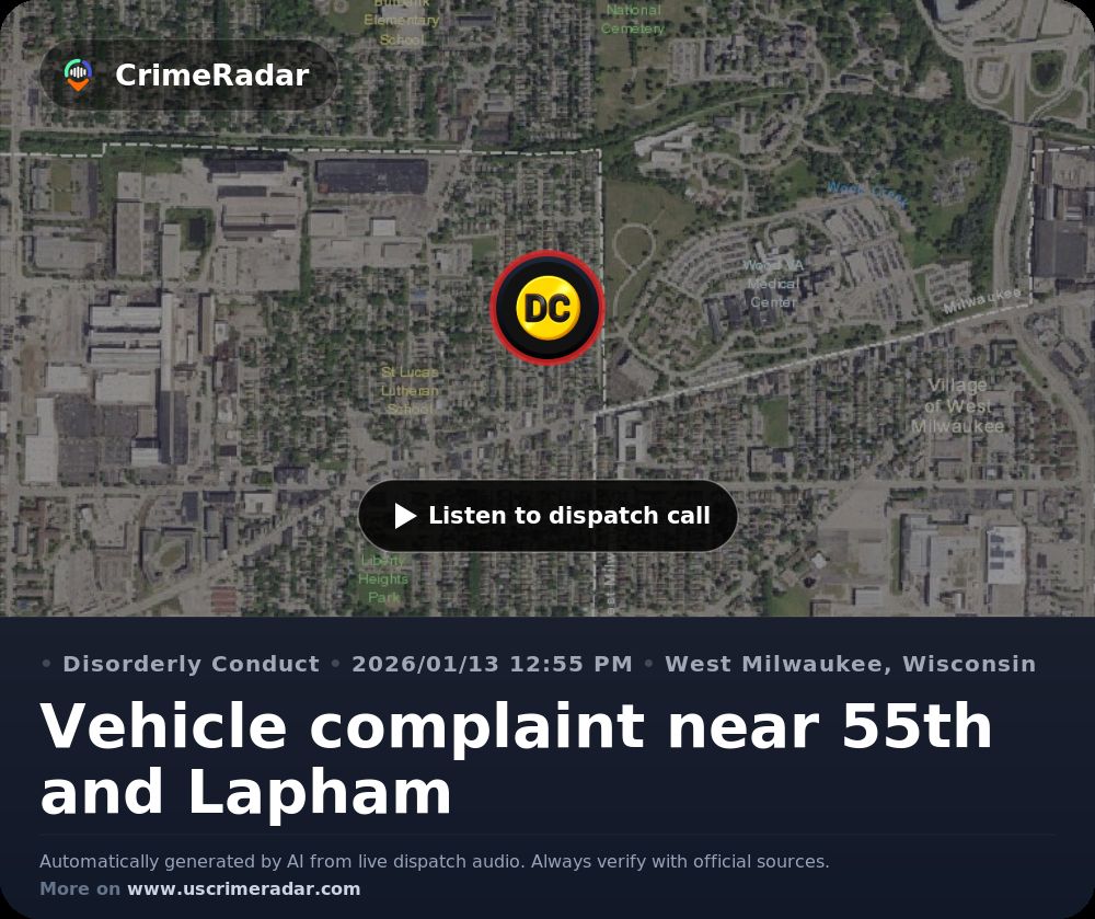 Vehicle complaint near 55th and Lapham, West Milwaukee WI | CrimeRadar
