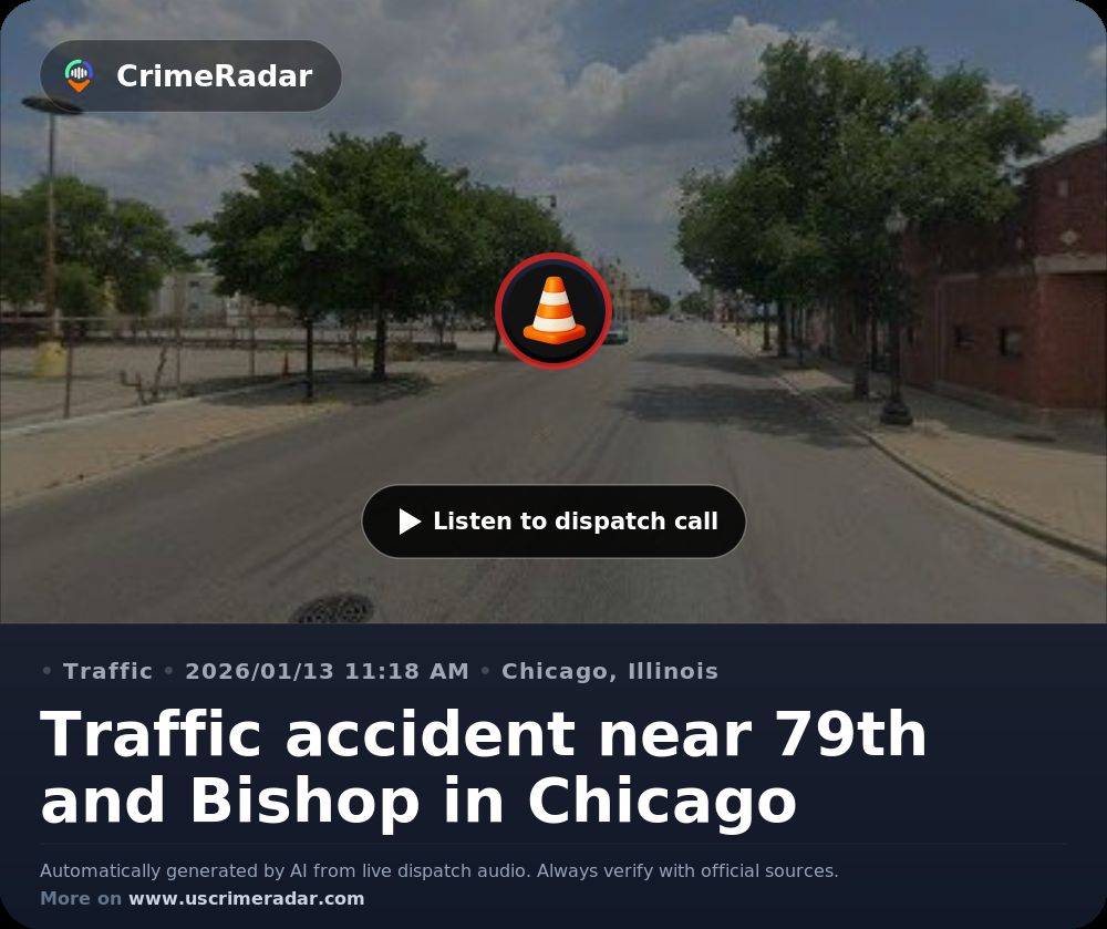 Traffic accident near 79th and Bishop in Chicago, Chicago IL | CrimeRadar