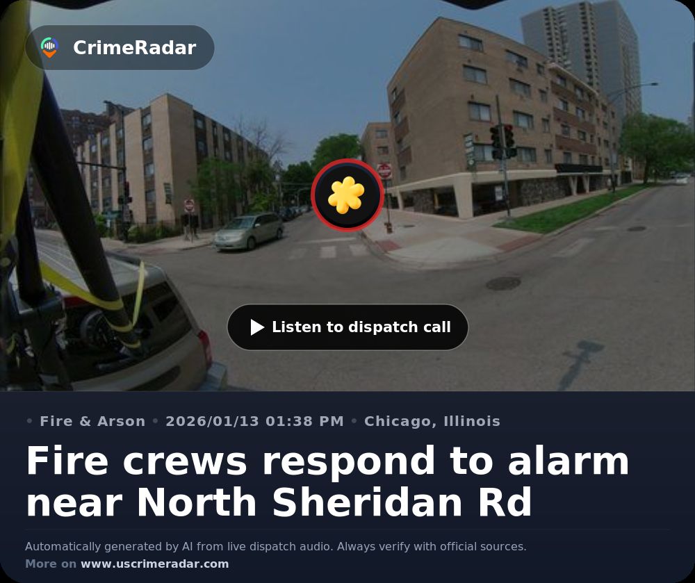 Fire crews respond to alarm near North Sheridan Rd, Chicago IL | CrimeRadar