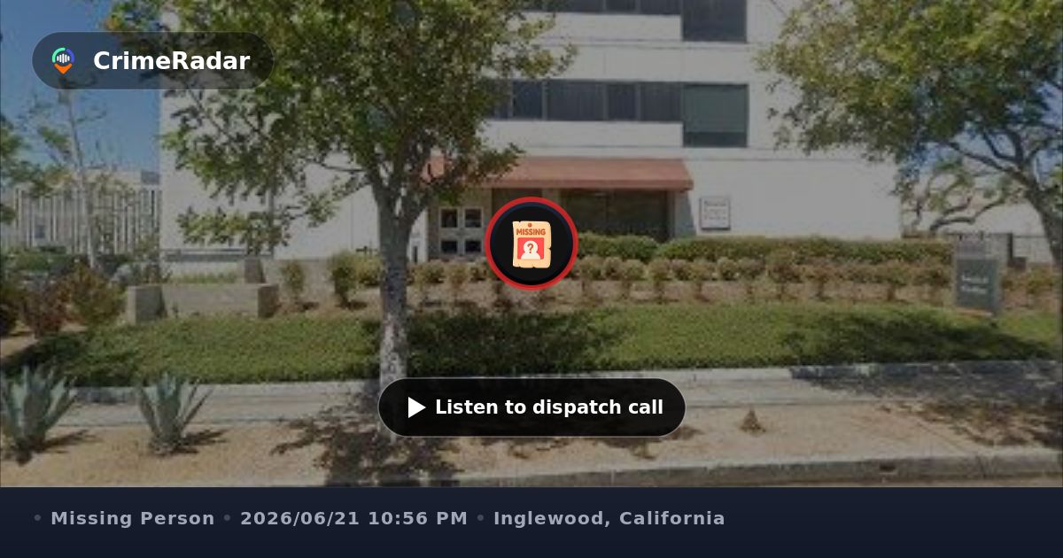 Critical missing person last seen at hospital, Inglewood CA | CrimeRadar