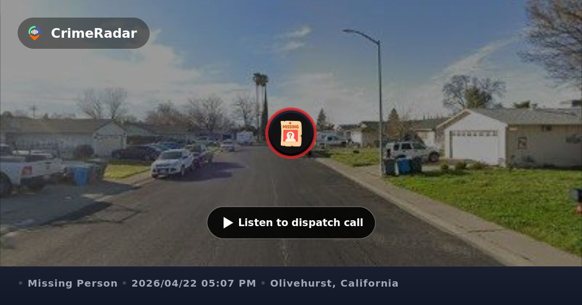 Person reported missing near Leaver Avenue, Olivehurst CA | CrimeRadar