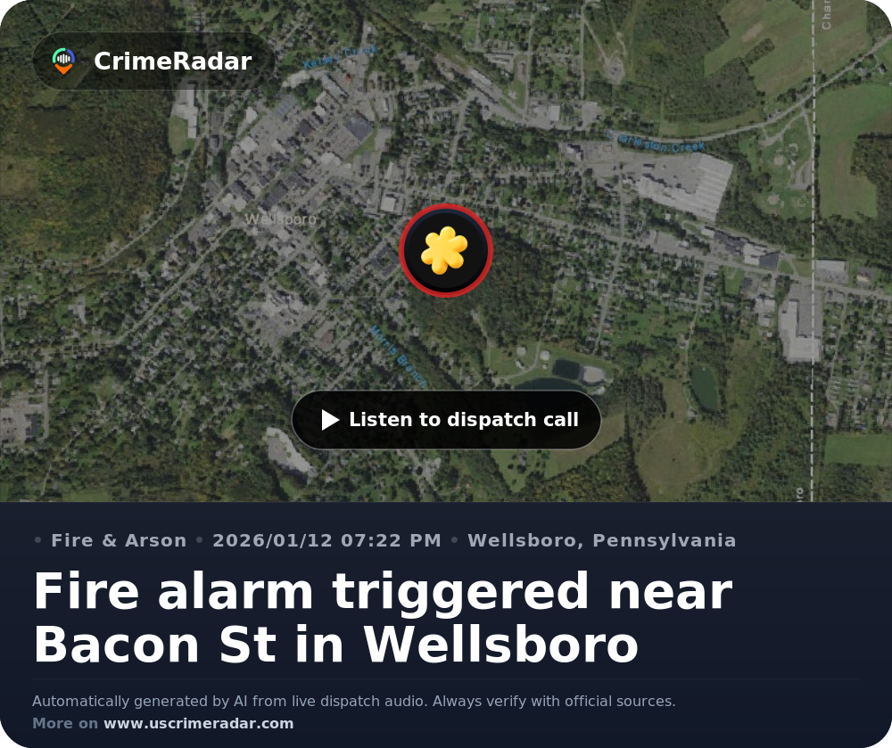 Fire alarm triggered near Bacon St in Wellsboro, Wellsboro PA | CrimeRadar