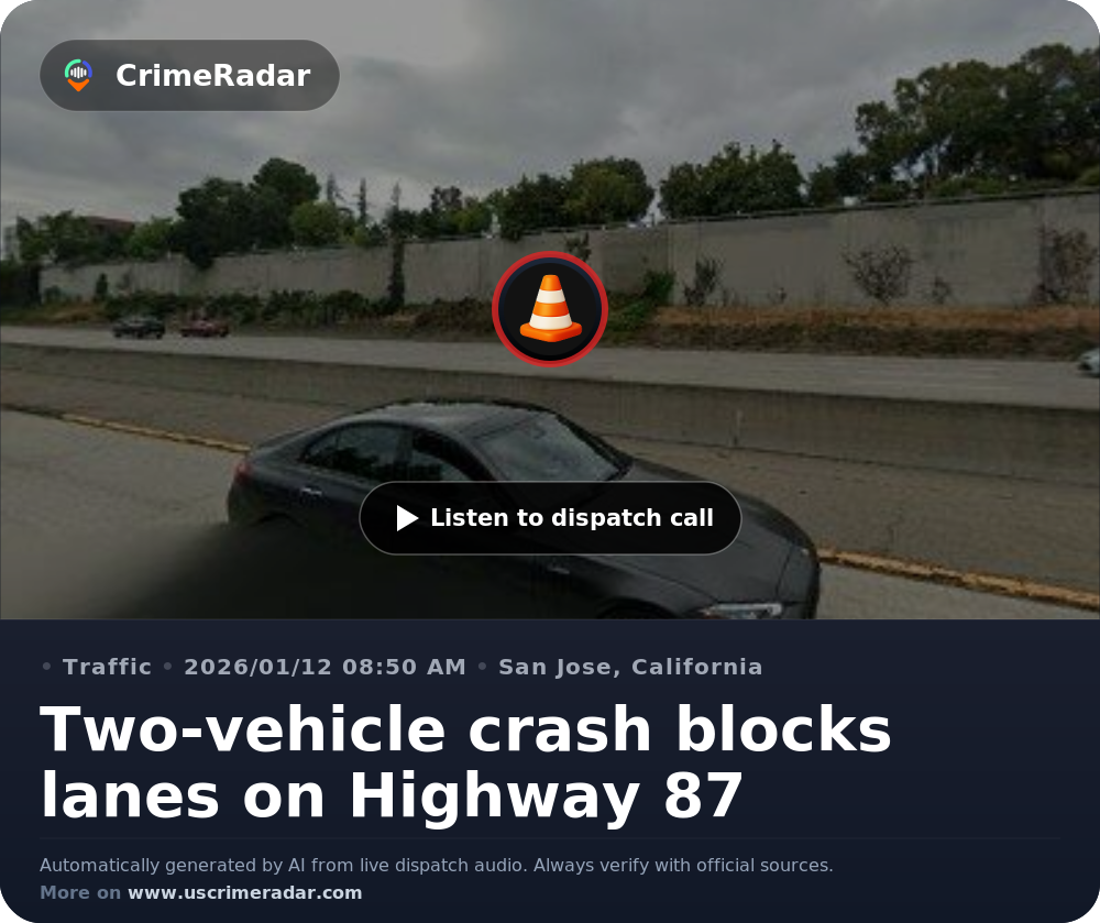 Two-vehicle crash blocks lanes on Highway 87, San Jose CA | CrimeRadar