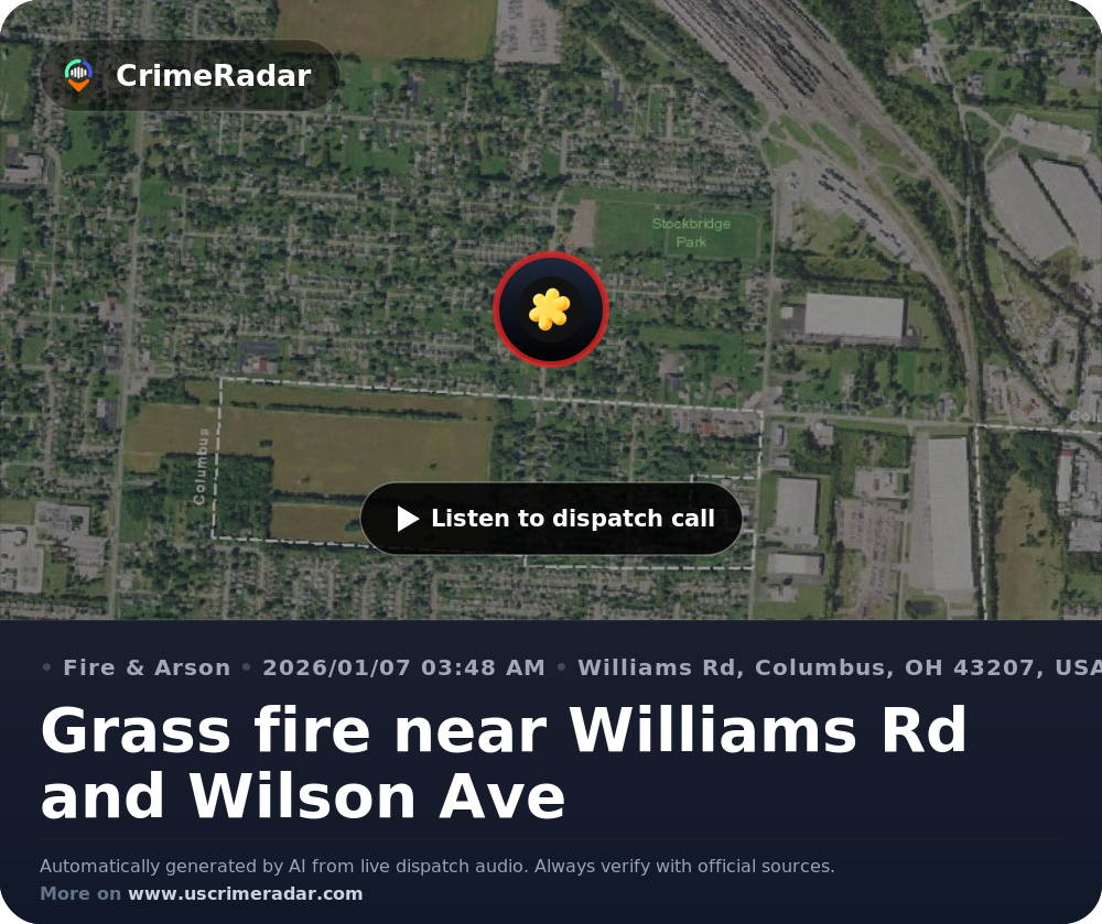 Grass fire near Williams Rd and Wilson Ave, Columbus OH | CrimeRadar