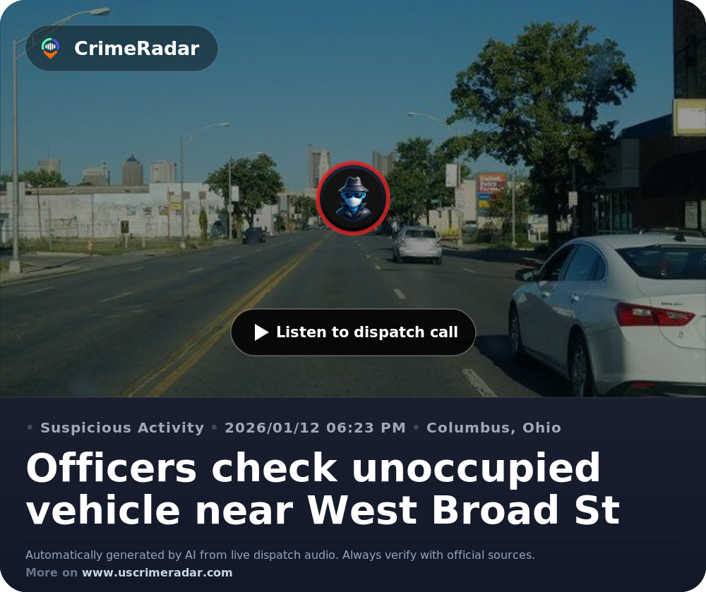 Officers check unoccupied vehicle near West Broad St, Columbus OH ...