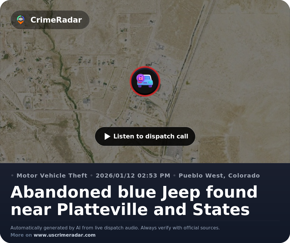 Abandoned blue Jeep found near Platteville and States, Pueblo West CO ...