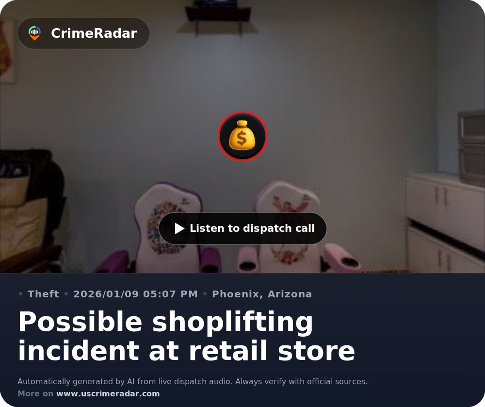 Possible shoplifting incident at retail store, Phoenix AZ | CrimeRadar