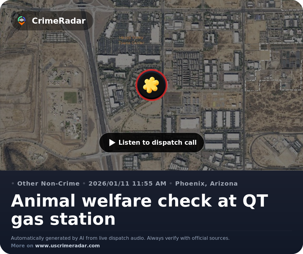Animal welfare check at QT gas station, Phoenix AZ | CrimeRadar