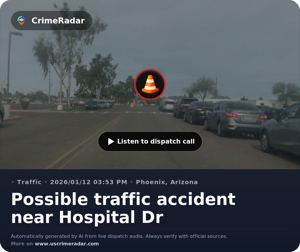 Possible traffic accident near Hospital Dr, Phoenix AZ | CrimeRadar