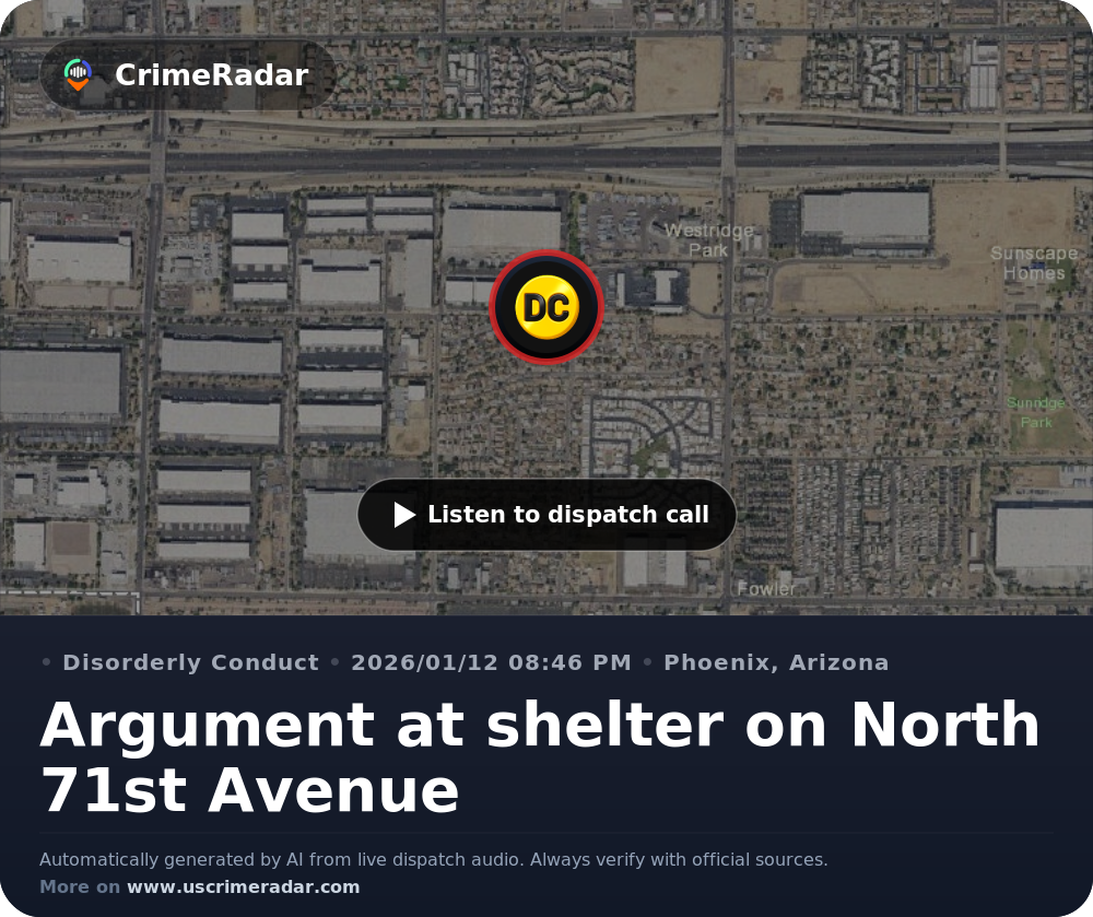 Argument at shelter on North 71st Avenue, Phoenix AZ | CrimeRadar