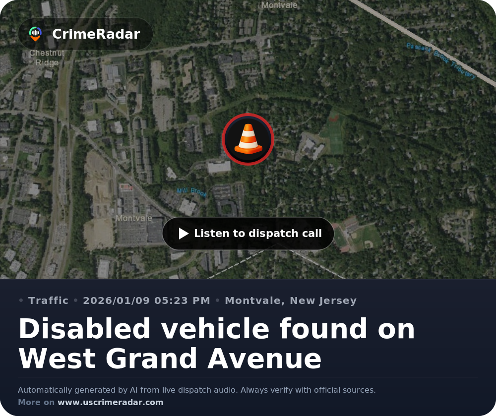 Disabled vehicle found on West Grand Avenue, Montvale NJ | CrimeRadar