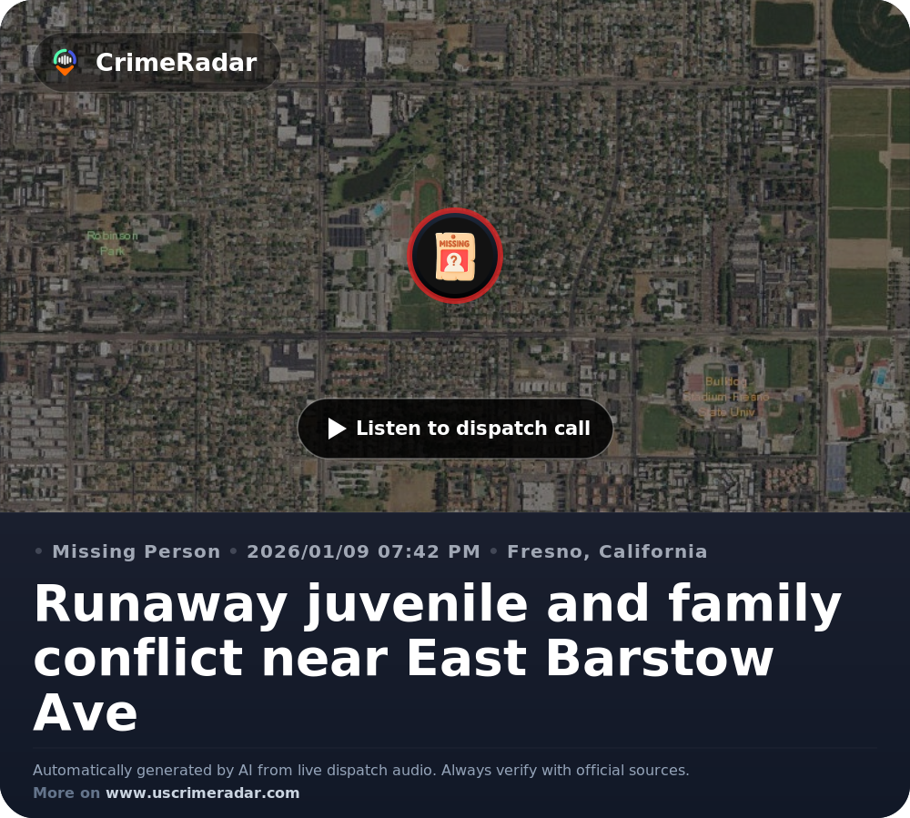 Runaway juvenile and family conflict near East Barstow Ave, Fresno CA ...
