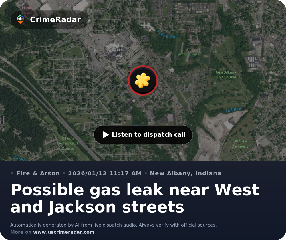 Possible gas leak near West and Jackson streets, New Albany IN | CrimeRadar