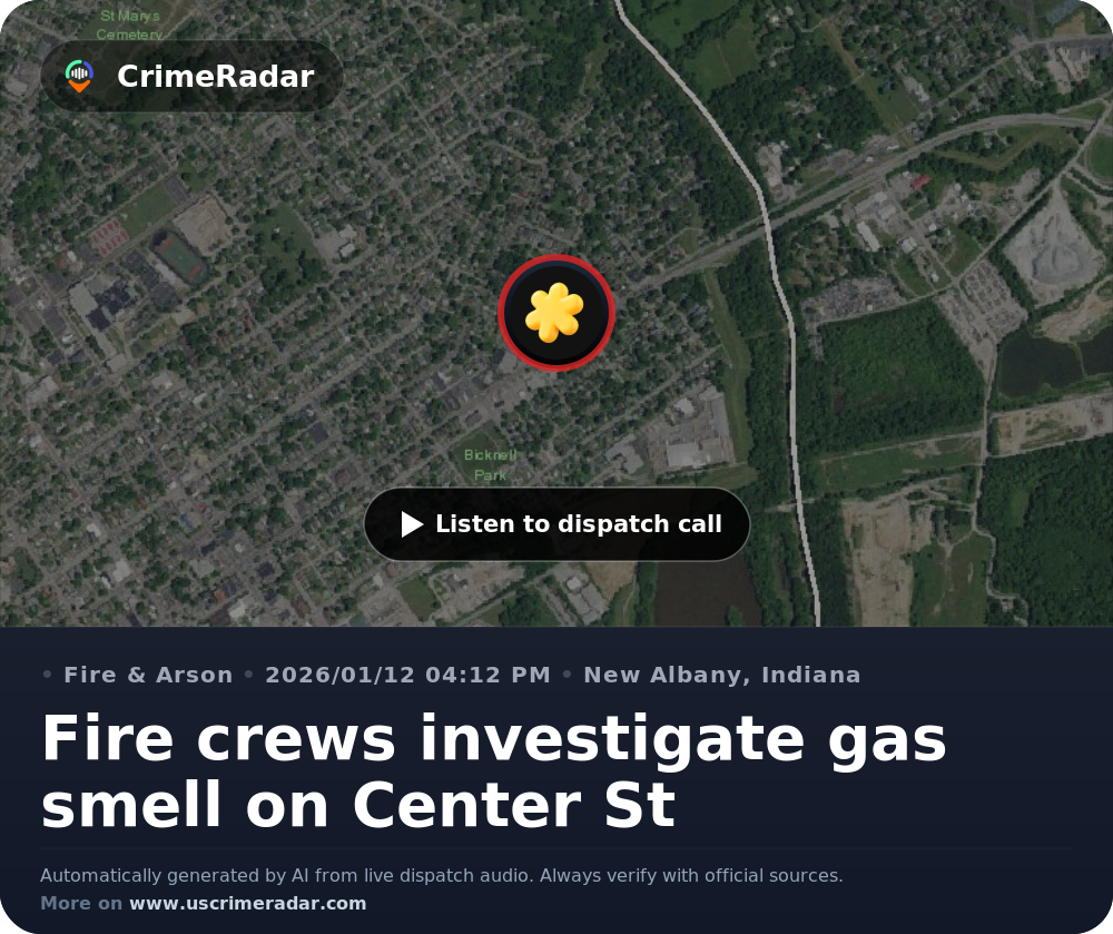 Fire crews investigate gas smell on Center St, New Albany IN | CrimeRadar