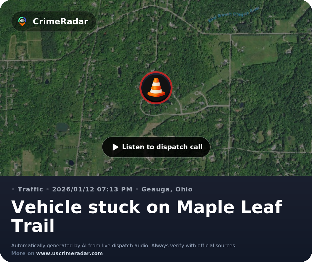 Vehicle stuck on Maple Leaf Trail, Geauga County OH | CrimeRadar