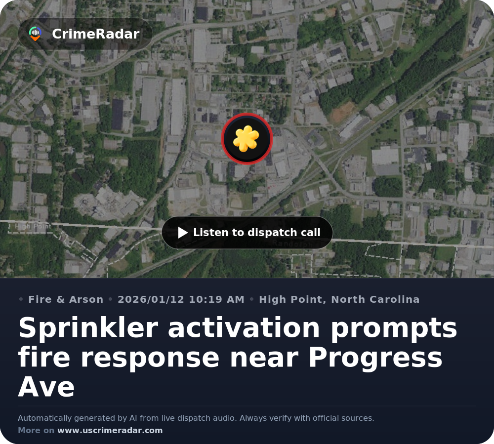 Sprinkler activation prompts fire response near Progress Ave, High ...
