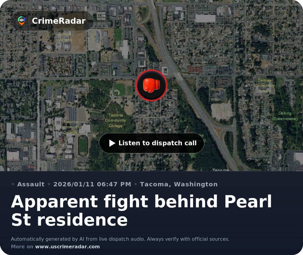 Apparent fight behind Pearl St residence, Tacoma WA | CrimeRadar