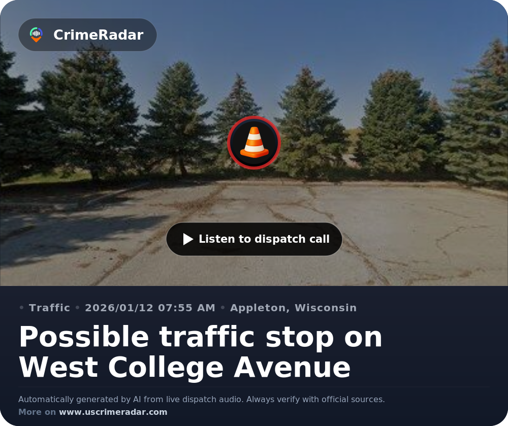 Possible traffic stop on West College Avenue, Appleton WI | CrimeRadar