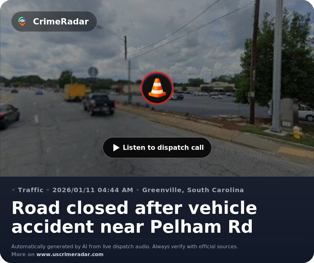 Road closed after vehicle accident near Pelham Rd, Greenville SC ...