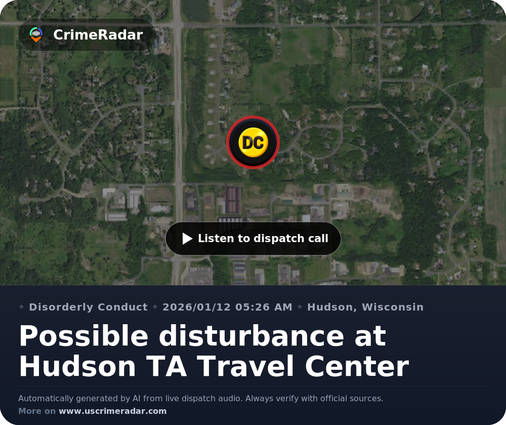 Possible disturbance at Hudson TA Travel Center, Hudson WI | CrimeRadar