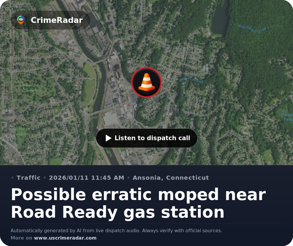 Possible erratic moped near Road Ready gas station, Ansonia CT | CrimeRadar