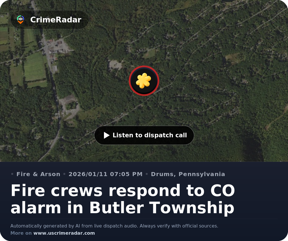 Fire crews respond to CO alarm in Butler Township, Drums PA | CrimeRadar