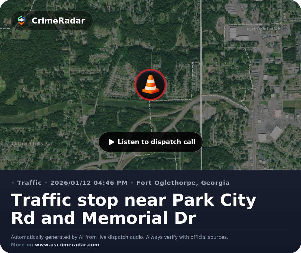 Traffic stop near Park City Rd and Memorial Dr, Fort Oglethorpe GA ...