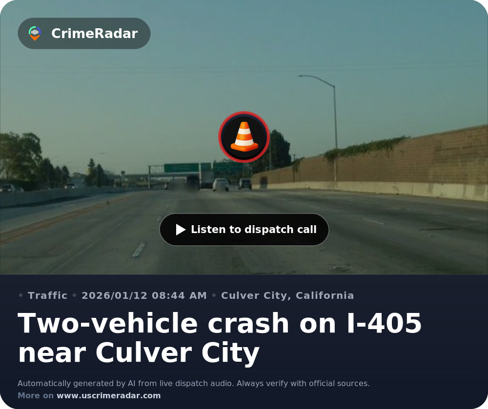 Two-vehicle crash on I-405 near Culver City, Culver City CA | CrimeRadar