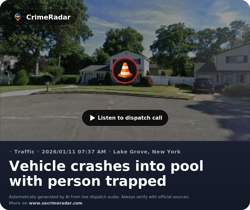 Vehicle crashes into pool with person trapped, Lake Grove NY | CrimeRadar
