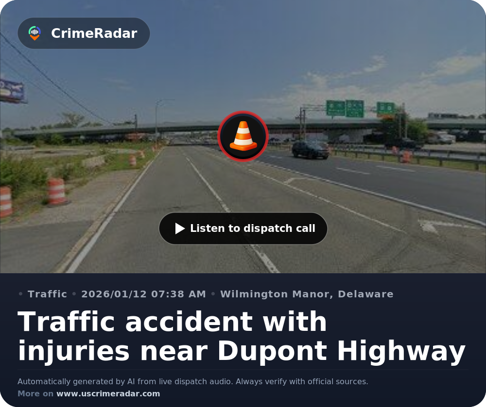 Traffic accident with injuries near Dupont Highway, Wilmington Manor DE ...