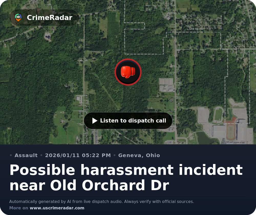 Possible harassment incident near Old Orchard Dr, Geneva OH | CrimeRadar