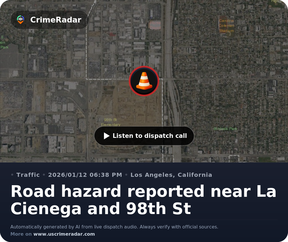 Road hazard reported near La Cienega and 98th St, Los Angeles CA ...
