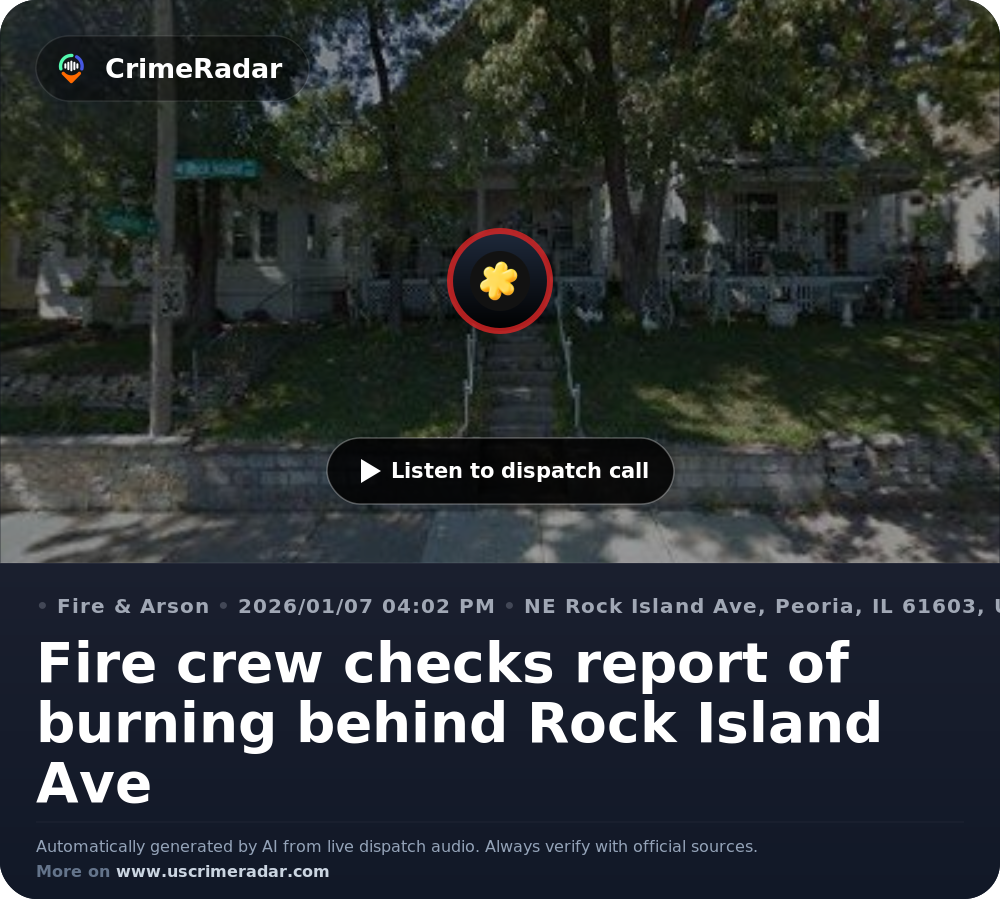 Fire crew checks report of burning behind Rock Island Ave, Peoria IL ...