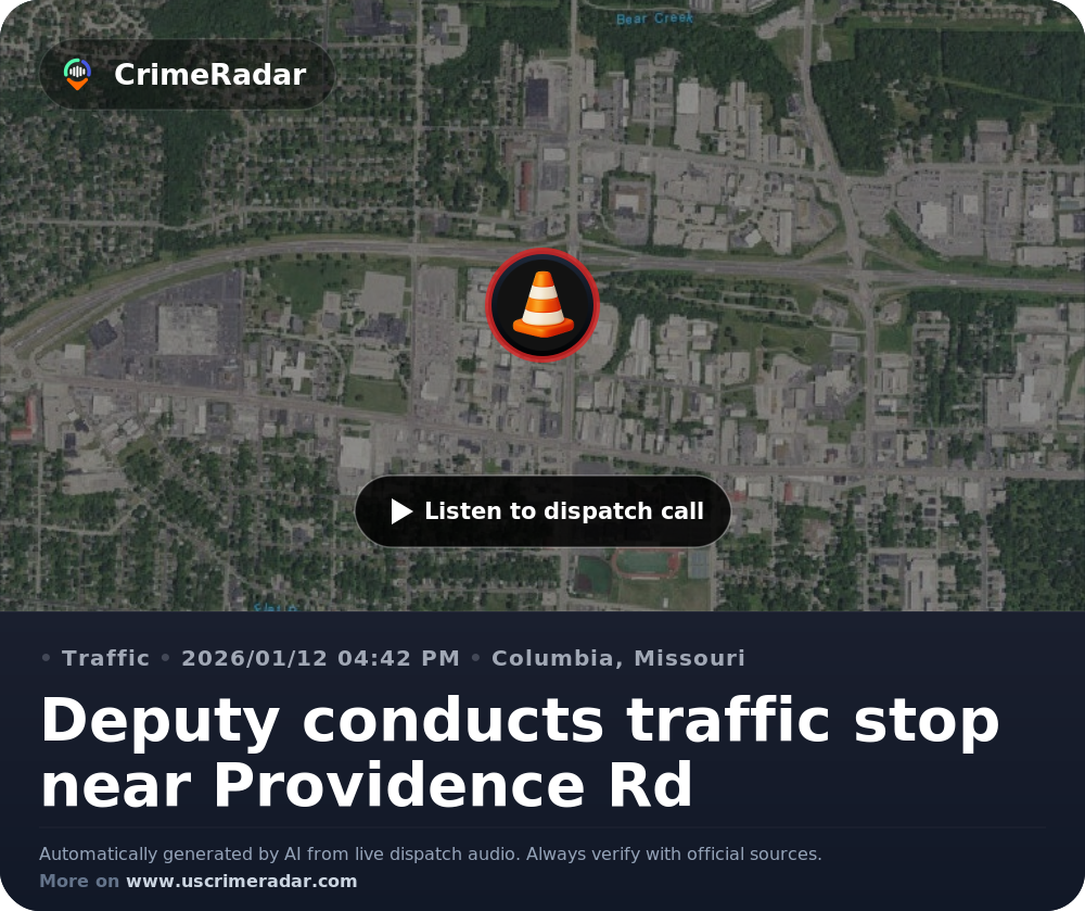Deputy conducts traffic stop near Providence Rd, Columbia MO | CrimeRadar
